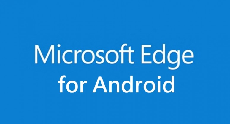有消息指 Microsoft 正測試 Android 版 Edge 瀏覽器 - Qooah